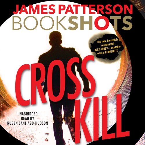 Stream CROSS KILL by James Patterson, Read by Ruben Santiago Hudson ...