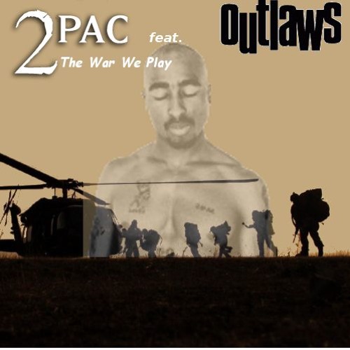Stream 2Pac feat. Outlawz - The War We Play (prod. FiFtYVinC) by Baka ...