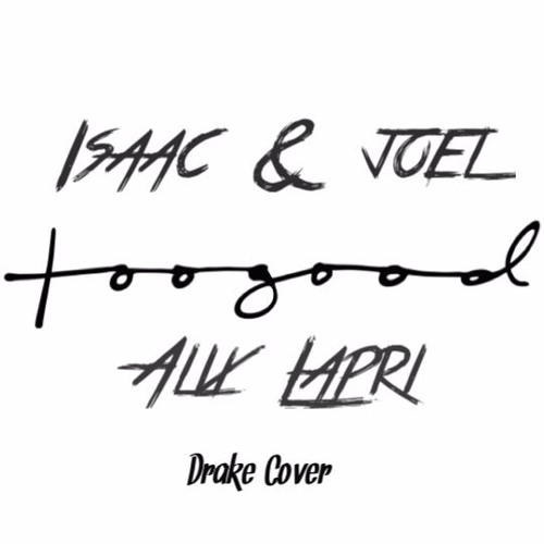 Stream drake rihanna "too good" Cover by Isaac and Joel | Listen online ...