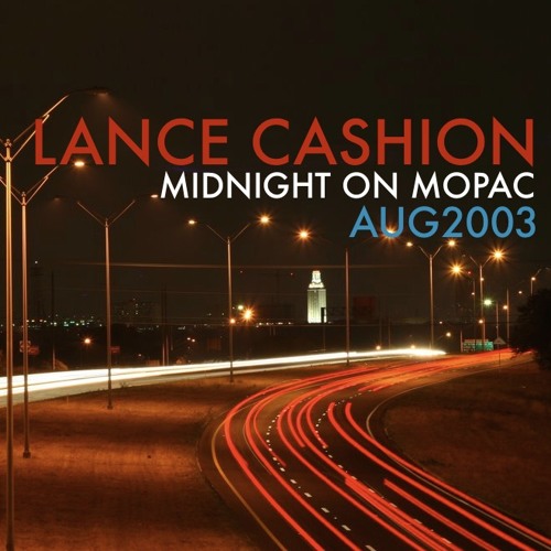 Stream Lance Cashion Midnight On Mopac Aug-2003 ProtonRadio by lancecashion | Listen online for ...