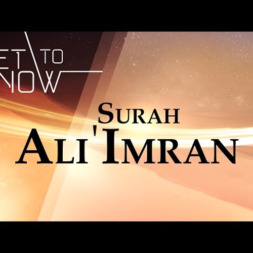 Stream GET TO KNOW - Surah Ali 'Imran - Nouman Ali Khan - Quran Weekly-EcfmkmgYiLg by Zikr ...