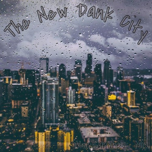 Stream The New Dank City by iKonSanchez | Listen online for free on ...
