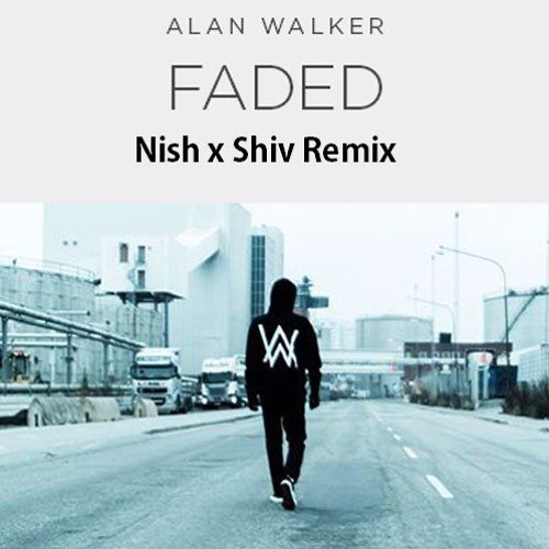 Stream [Melodic House] Alan Walker - Faded (Nish x Shiv Remix) by Close 2 Nish | Listen online ...