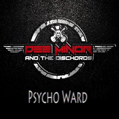 Stream Psycho Ward by Dee Minor & the Dischords | Listen online for free on SoundCloud