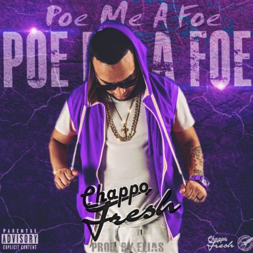 Stream 01 - CHAPPO FRESH - POE ME A FOE by Chappo Fresh | Listen online ...
