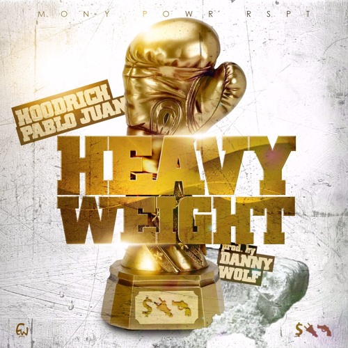 Stream Hoodrich Pablo Juan - Heavyweight (Prod By Danny Wolf) by ...