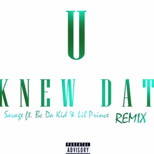 Stream Savage ft. Bc Da Kid & Lil Prince - U Knew Dat(Remix) by ...