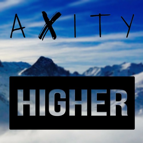Stream Axity - Higher (Original Mix) by Axity | Listen online for free ...