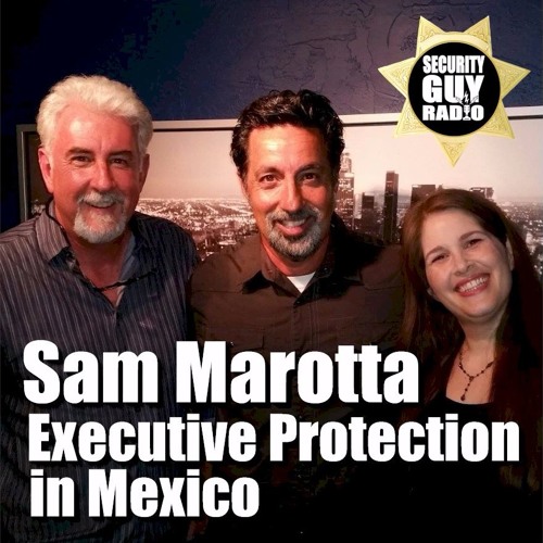 Stream [101] Executive Protection in Mexico with Sam Marotta by ...