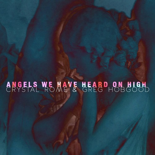 Stream Angels We Have Heard On High by Crystal Rome | Listen online for ...