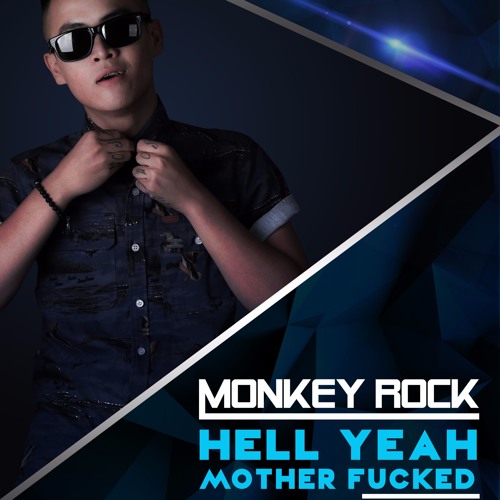 Stream Monkey Rock - Hell Yeah Mother Fucker (Original Mix)*Free ...