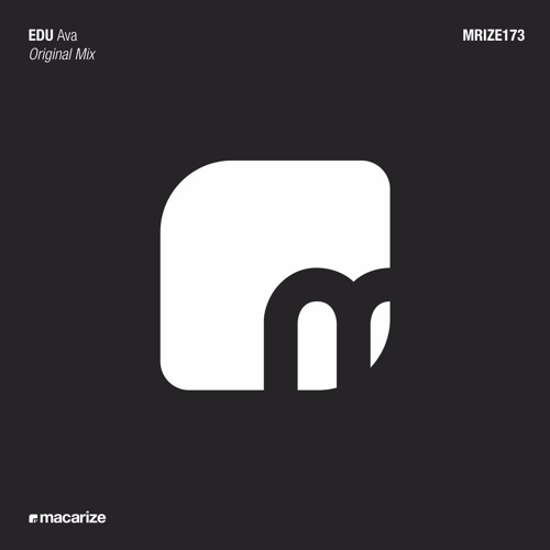 Stream EDU - Ava (Original Mix) [Macarize] by Macarize | Listen online ...