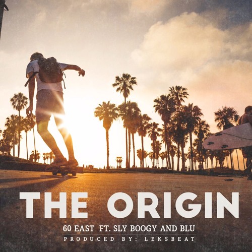 Stream 60 East - The Origin (Ft. Sly Boogy & BLU) by 60east | Listen ...