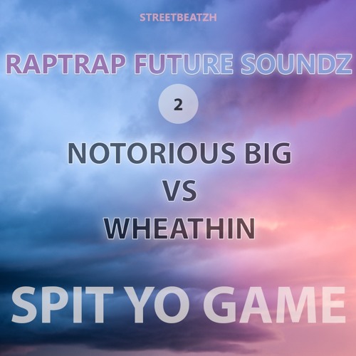 Stream Notorious Big Vs Wheathin - Spit Yo Game by streetbeatzh ...