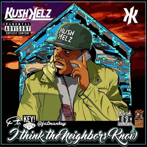 Stream I Think The Neighbors Know ft Key! (@FatmanKey) by Kush Kelz ...