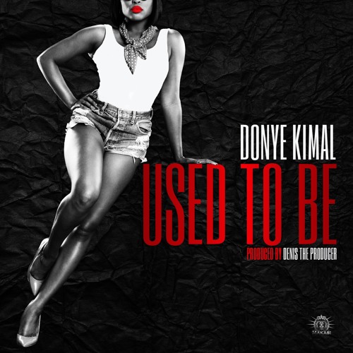 Stream USED TO BE by Donye Kimal | Listen online for free on SoundCloud