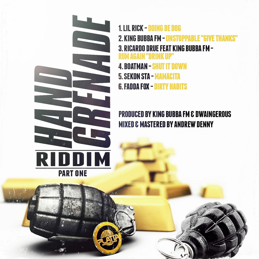 Stream HAND GRENADE RIDDIM - RICARDO DRUE FT KING BUBBA FM - RUM AGAIN ...