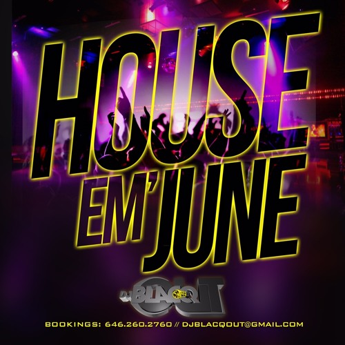 Stream House Em' June Mix 2k16 by Dj Blacqout | Listen online for free ...
