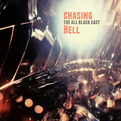 Chasing Hell by The All Black Cast | Free Listening on SoundCloud