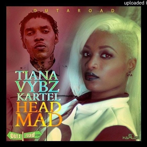 Stream Tiana Ft Vybz Kartel - Head Mad - June 2016 by DJFIREMAN | Listen online for free on ...