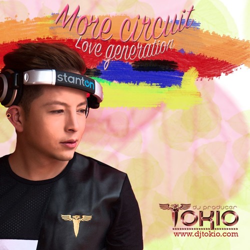 Listen to playlists featuring LOVE GENERATION DJ TOKIO MORE CIRCUIT by ...