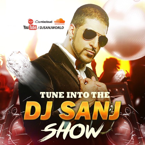 The DJ SANJ SHOW (Podcast) by The DJ SANJ Show | Free Listening on ...
