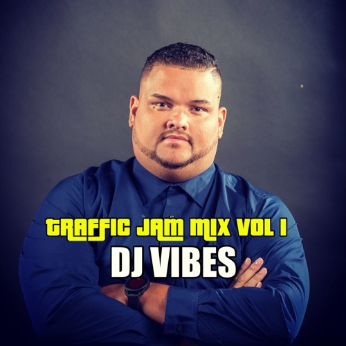 Stream DJ VIBES PRESENTS: TRAFFIC JAM MIX VOL 1 by djvibesaruba ...