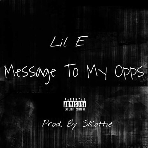 Stream Lil E - Message To My Opps by $kottie $kott | Listen online for ...