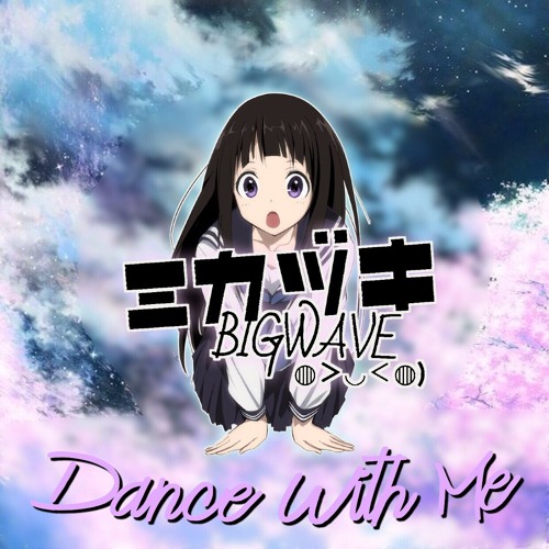 Dance With Me by ミカヅキBIGWAVE | Free Listening on SoundCloud