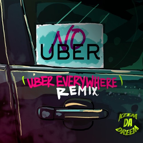 Stream NO UBER - **(UBER EVERYWHERE REMIX)** by Keem Da Dreem | Listen ...