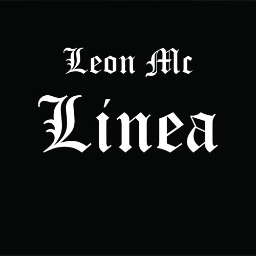 Stream León Mc - Linea by León Mc | Listen online for free on SoundCloud