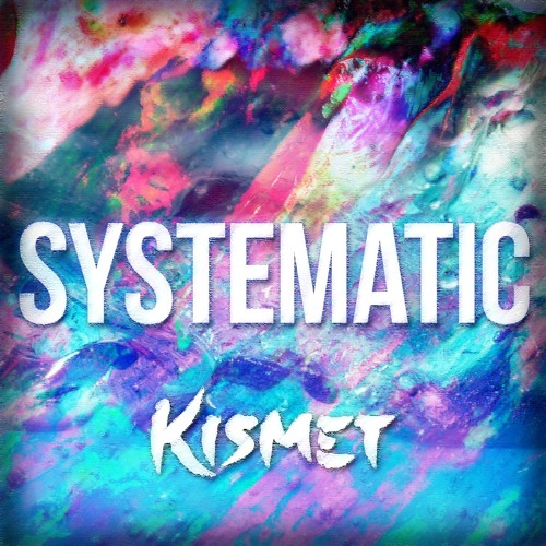 Kismet - Systematic by Kismet - Free download on ToneDen