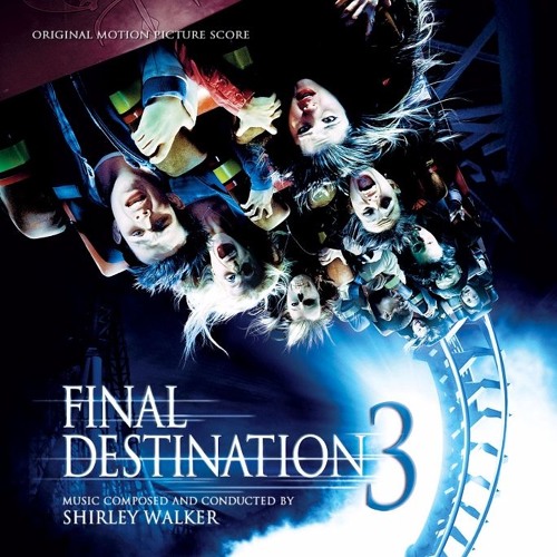 Stream Off the Tracks - Shirley Walker - Final Destination 3 by João R ...