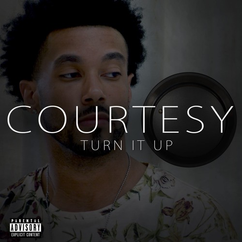 Stream Turn It Up by Courtesy | Listen online for free on SoundCloud