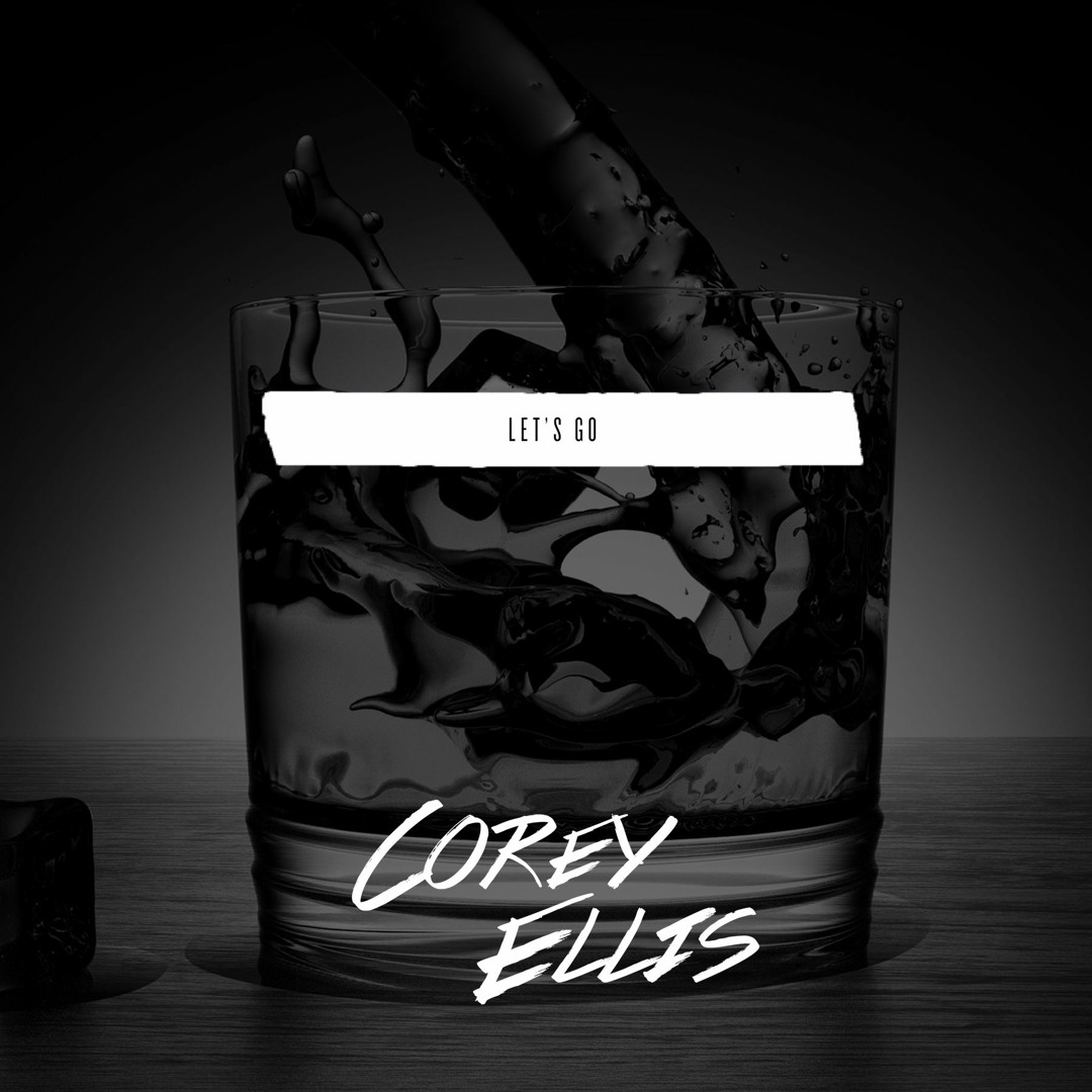 Stream Corey Ellis | Let's Go by Corey Ellis | Listen online for free ...