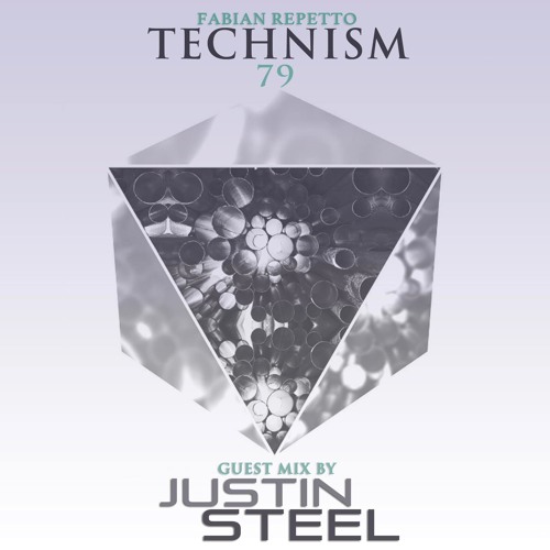 Stream Technism Mix Series #79 [ Justin Steel guest mix ] by Fabian ...
