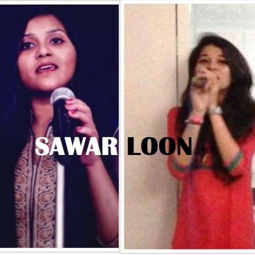 Stream Sawar Loon-By Roma Joshi and Madhulika Mistry by Roma Joshi ...