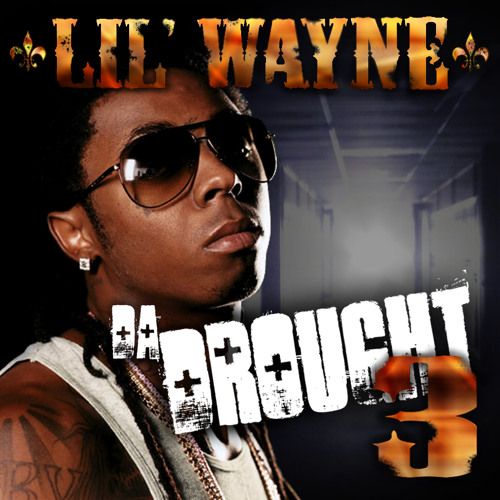 Lil Wayne - Da Drought 3 | 15 Year Anniversary | ktt2
