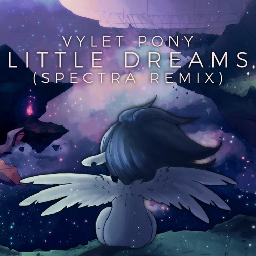 Stream Vylet Pony - Little Dreams (Spectra Remix) | Super Pony World ...