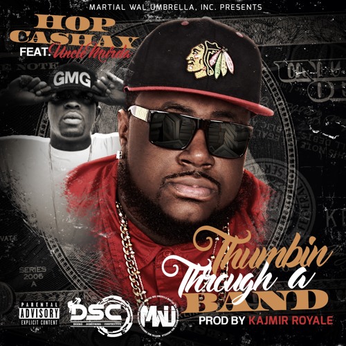 Stream Hop Cashay - Thumbin Through A Band Feat Uncle Murda by Hop ...