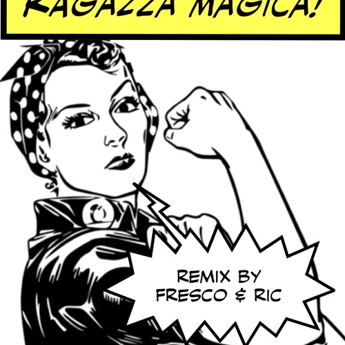 Stream Ragazza Magica Remix By Leofresco And Riccardo Onori By