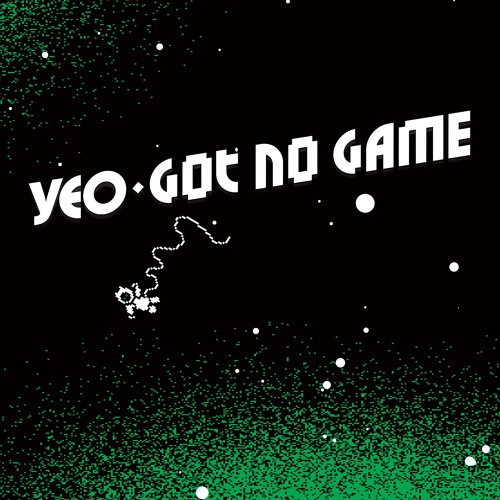 Stream Got No Game By Yeo Listen Online For Free On SoundCloud stream-got-no-game-by-yeo-listen-online-for-free-on-soundcloud