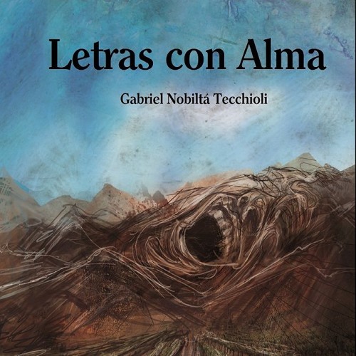 Stream Gabriel Nobiltá | Listen to Letras con Alma - Andrea Marone - Walter Casciani. playlist ...