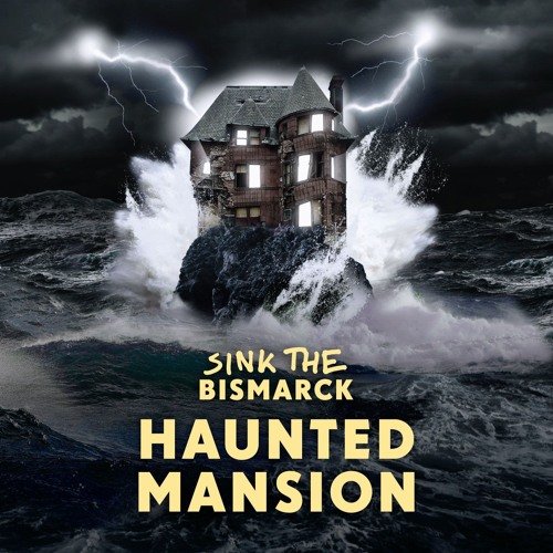 Stream Haunted Mansion by Sink the Bismarck | Listen online for free on ...
