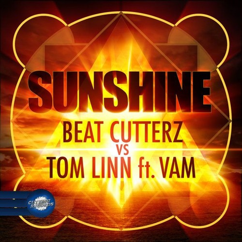 Stream * FREE TRACK! * Beat Cutterz vs. Tom Linn ft. Vam - Sunshine (Mr ...