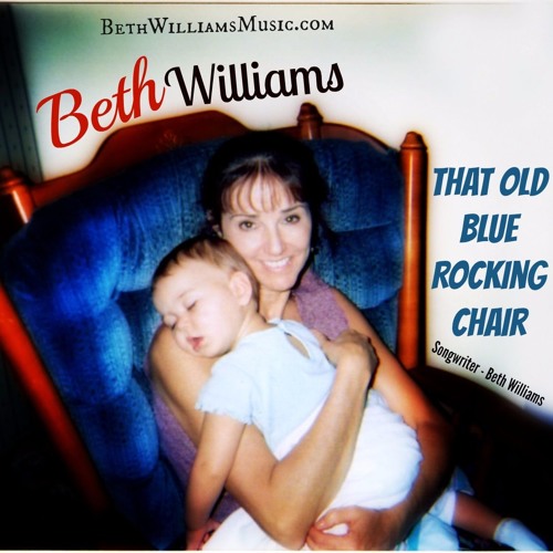 Stream That Old Blue Rockin Chair- Beth Williams Music by Beth Williams ...