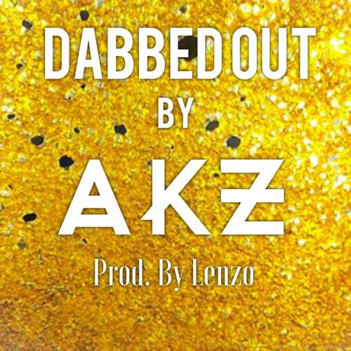 Stream Dabbed Out By AKZ (Prod. By Lenzo) by AKZ | Listen online for ...