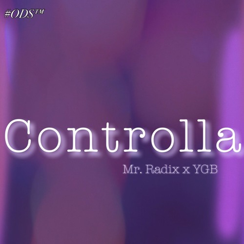 Stream Controlla - Mr. Radix X YGB by Mr Radix | Listen online for free ...