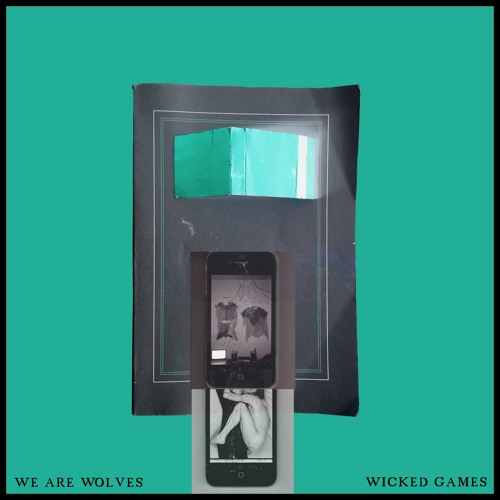 Stream We Are Wolves - Wicked Games by We Are Wolves | Listen online ...