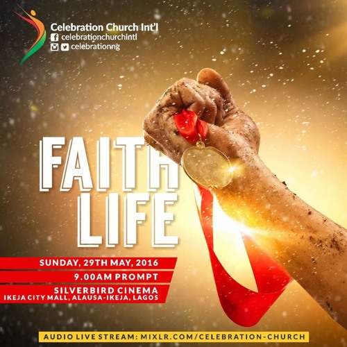 Stream The Efficacy Of The Faith Life by Celebration Church Ng | Listen ...